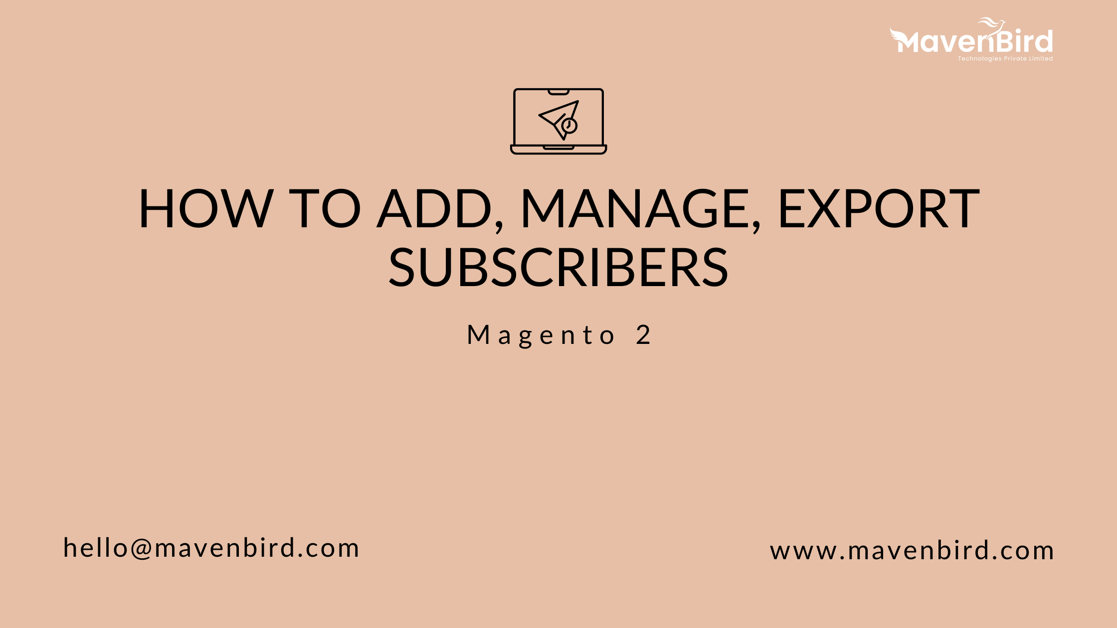 How to Add, Manage, Export Subscribers in Magento 2 - Mavenbird