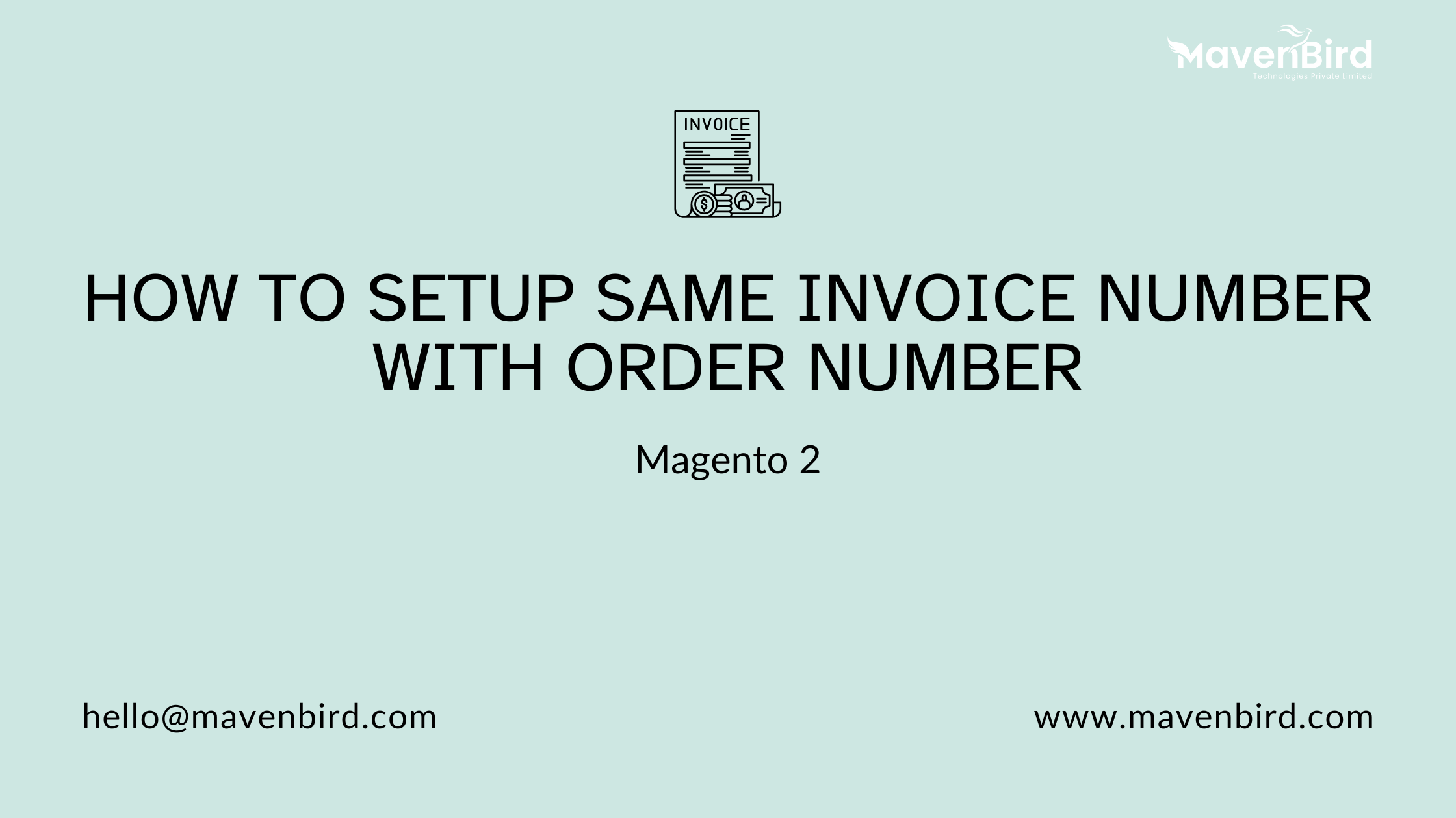 How to setup Same Invoice Number with Order Number in Magento 2 - Mavenbird