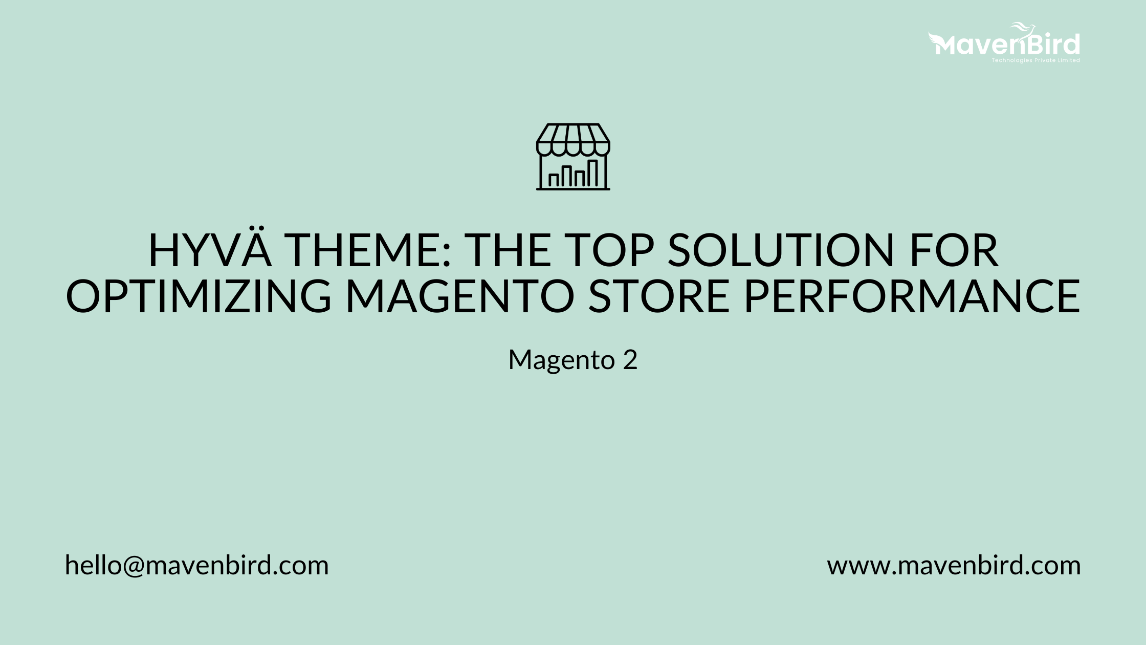 Hyvä Theme: The Top Solution for Optimizing Magento Store Performance - Mavenbird